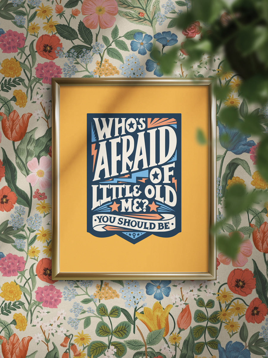 Who's Afraid of Little Old Me, Illustrated Art Print – ARCHd